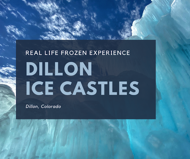 Dillon Ice Castles in Colorado: Real Life Frozen Experience – Fashion ...